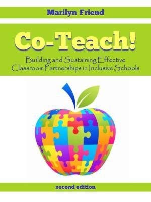 Co-Teach! : A Handbook for Creating and Sustaining Effective Classroom ...