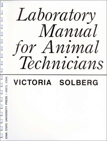 Laboratory Manual for Animal Technicians: 9780813810669: Medicine ...