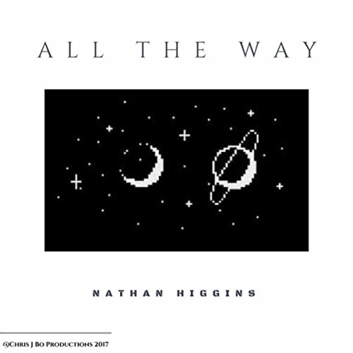 Écouter All the Way par Nathan Higgins sur Amazon Music Unlimited