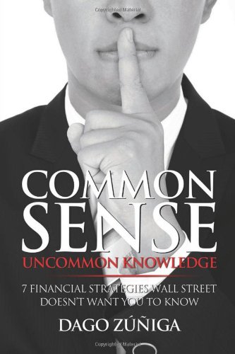Amazon.com: Common Sense: Uncommon Knowledge: 7 Financial Strategies ...
