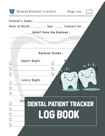 Dental Patient Tracker Log Book: A Dentist Log Book to Record and Keep ...