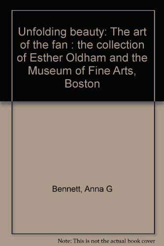 Unfolding beauty: The art of the fan : the collection of Esther Oldham ...