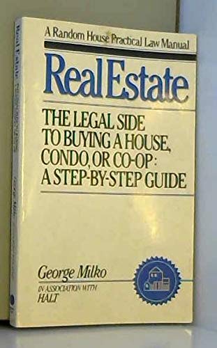 REAL ESTATE (A Random House Practical Law Manual): Milko, George ...
