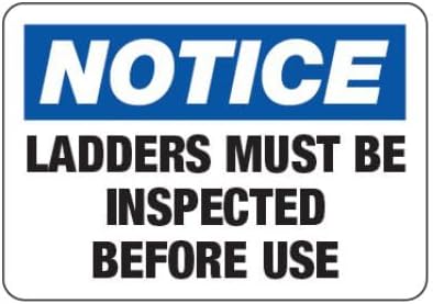 Amazon.com: Notice - Ladders Must Be Inspected Before Use Safety ...