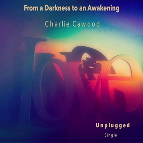 Amazon.co.jp: From a Darkness to an Awakening (Unplugged) : Charlie ...
