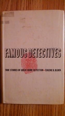 Famous detectives; true stories of great crime detection: unknown ...