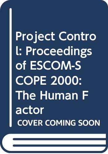 Proceedings of ESCOM-SCOPE 2000 (Project Control: The Human Factor ...