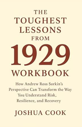 THE TOUGHEST LESSONS FROM 1929 WORKBOOK: How Andrew Ross Sorkin’s ...