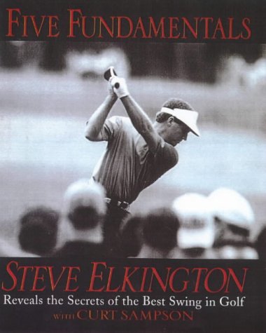 Five Fundamentals: Steve Elkington: Curt Sampson: 9780091840075: Amazon ...