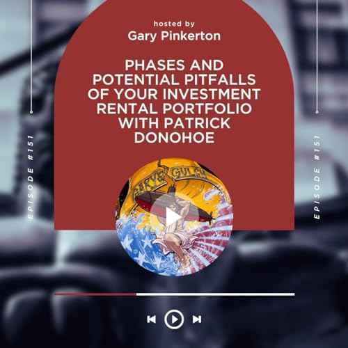 Phases and Potential Pitfalls of your Investment Rental Portfolio with Patrick Donohoe | Gary's ...