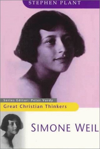 Simone Weil (Great Christian Thinkers): Plant, Stephen: 9780764801167 ...
