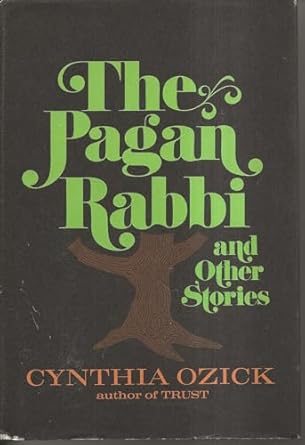The pagan rabbi,: And other stories: Amazon.co.uk: Ozick Cynthia ...
