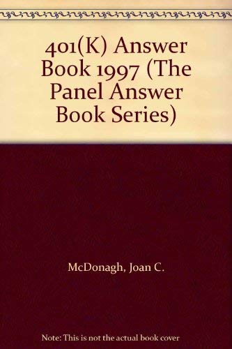 401(K) Answer Book 1997 (The Panel Answer Book Series): McDonagh, Joan ...