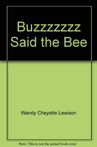 Amazon.com: Buzzzzzzz Said the Bee: 9780590907415: Wendy Cheyette ...