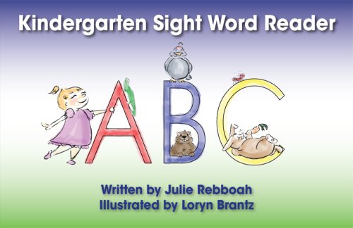 Kindergarten Sight Word Reader: Julie Rebboah, Loryn Brantz ...
