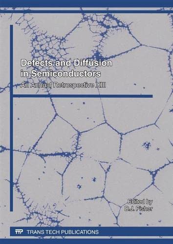 Defects and Diffusion in Semiconductors XIII: Volume 318 (Defect and ...