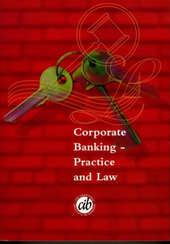 Corporate Banking: Practice & Law (Bankers Workbook Series): Largan ...