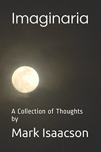 Imaginaria: A Collection of Thoughts: Isaacson, Mark: 9781973575825 ...
