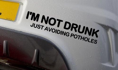 I'm not drunk, just avoiding potholes' funny joke decal sticker (MATT ...
