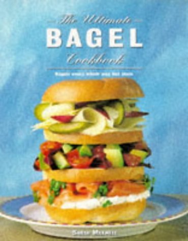 The Ultimate Bagel Book: Amazon.co.uk: Maxwell, Sarah: 9781850765943: Books
