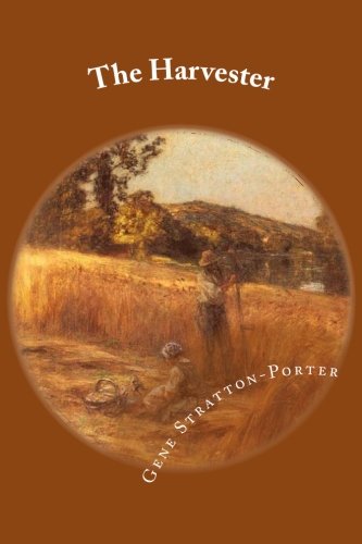 The Harvester: Stratton-Porter, Gene: 9781483958835: Amazon.com: Books