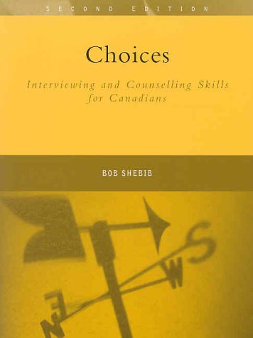 Choices: Interviewing and Counselling Skills for Canadians (2nd Edition ...