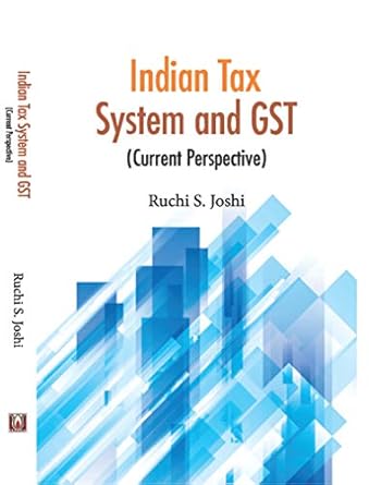 Indian Tax System and GST: Current Perspective : Ruchi S. Joshi: Amazon ...
