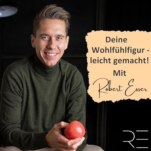 Deine Wohlfühlfigur - leicht gemacht! : Robert Esser: Amazon.de: Bücher