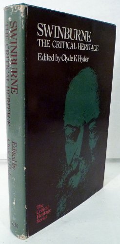 Swinburne: The Critical Heritage (The Critical Heritage Series): Hyder ...