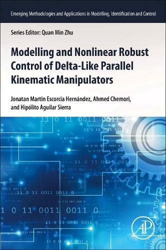 Buy Modeling and Nonlinear Robust Control of Delta-Like Parallel Kinematic Manipulators ...