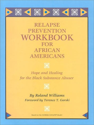 Relapse Prevention Workbook for African Americans: Hope and Healing for ...