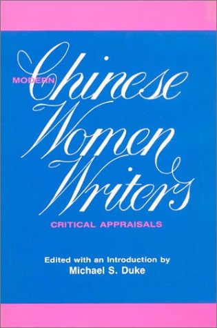 Modern Chinese Women Writers: Critical Appraisals: Critical Appraisals ...