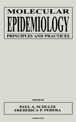 Molecular Epidemiology: Principles and Practices , Schulte, Paul A., Perera, Frederica P ...