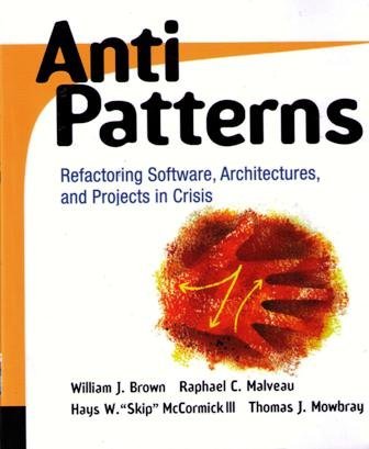 Anti-Patterns: Refactoring Software, Architectures, and Projects in Crisis: Amazon.co.uk: Brown ...