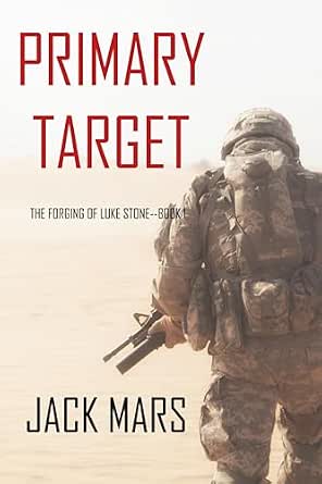 Amazon.com: Primary Target (The Forging of Luke Stone Book 1) eBook ...