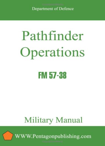 Pathfinder Operations: US Army: Defense, Department of: 9781601700711 ...