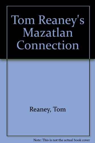 Tom Reaney's Mazatlan Connection: Reaney, Tom: 9780961446369: Amazon ...