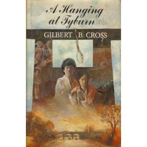 A Hanging at Tyburn: Cross, Gilbert B.: 9780689310072: Amazon.com: Books