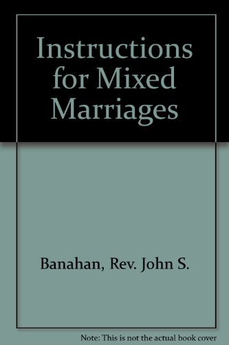 Instructions for Mixed Marriages: Banahan, Rev. John S.: Amazon.com: Books