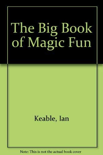 Big Book Of Magic Fun: Amazon.co.uk: Ian Keable-Elliott: 9781840728798 ...