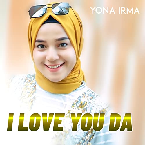 Écouter I LOVE YOU DA par Yona Irma sur Amazon Music Unlimited