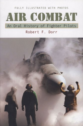 Air Combat: An Oral History of Fighter Pilots: Dorr, Robert F ...