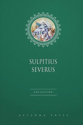 Sulpitius Severus Collection: 3 Books: Sulpitius Severus, Aeterna Press ...