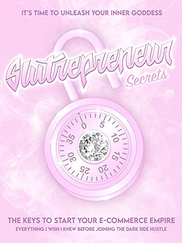 Slutrepreneur Secrets: The Keys to Start your E-Commerce Empire eBook ...