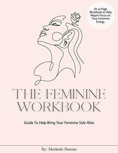 The Feminine Workbook - Feminine Guide - 21 Day Feminine Journal to ...