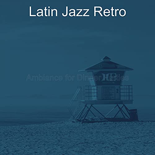Ambiance for Dinner Parties de Latin Jazz Retro en Amazon Music Unlimited