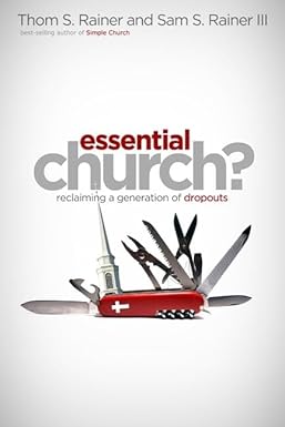 Essential Church?: Reclaiming a Generation of Dropouts: Thom S. Rainer ...