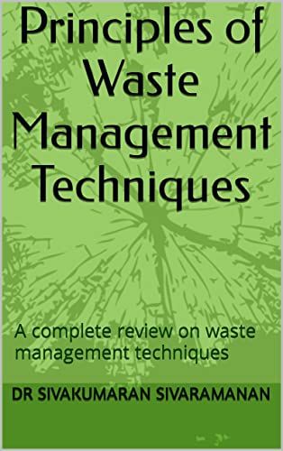 Principles of Waste Management Techniques: A complete review on waste ...