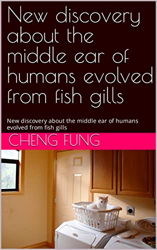 New discovery about the middle ear of humans evolved from fish gills ...