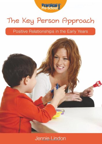 Key Person Approach: v. 3 (Positive Relationships in the Early Years ...